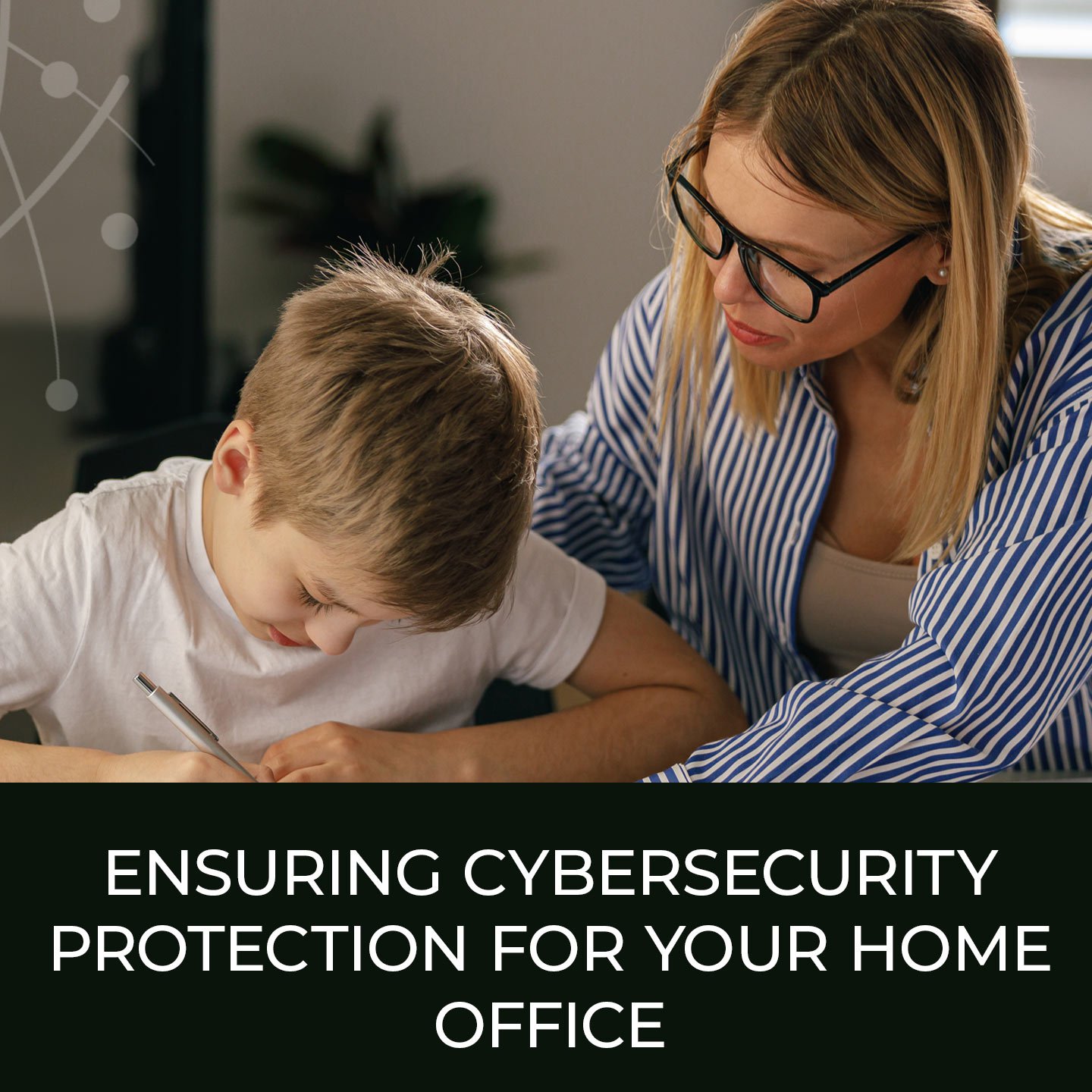 Ensuring Cybersecurity Protection for Your Home Office - Proton Solutions